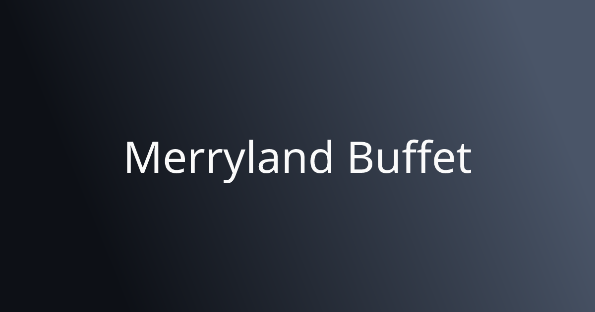 Best Asian in The Bronx, NY | Merryland Buffet | Order Online